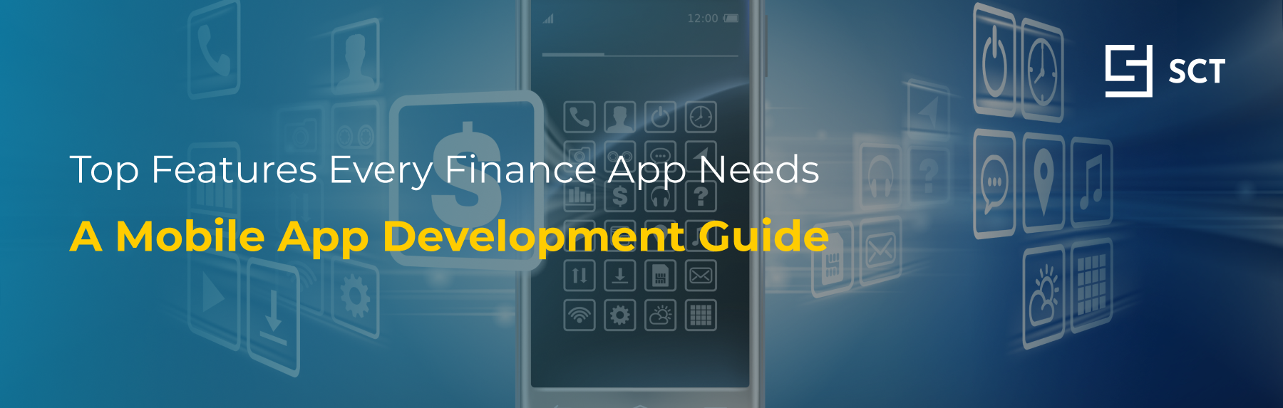 Top Features Every Finance App Needs: A Mobile App Development Guide